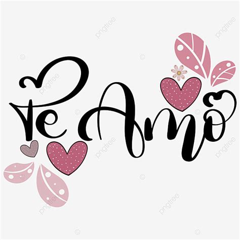 Te Amo Texto Del Día De San Valentín Letras A Mano Con Corazones Flores