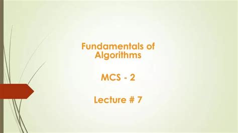ppt fundamentals of algorithms mcs 2 lecture 7 powerpoint presentation id 3024473