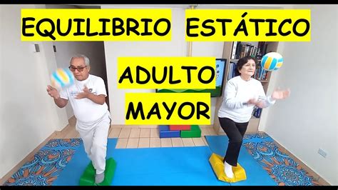 Ejercicios De Equilibrio Est Tico Para El Adulto Mayor Balance