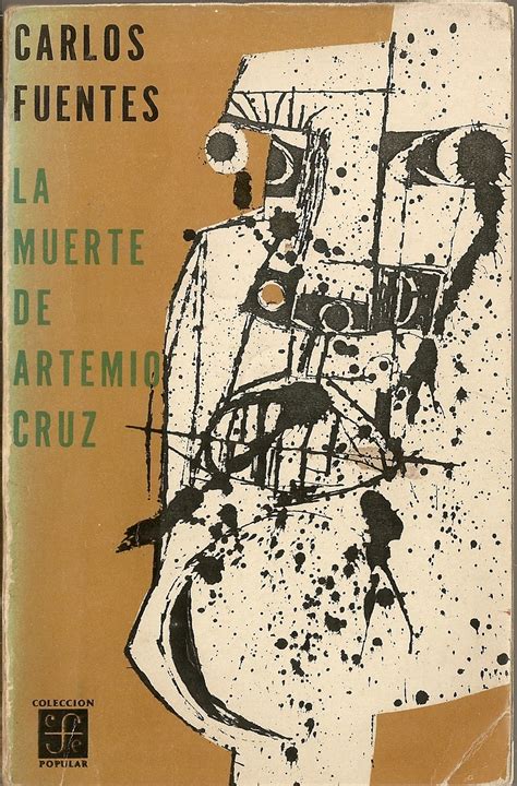 Galería de Hallazgos Carlos Fuentes La Muerte de Artemio Cruz 1a