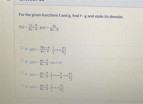 solved for the given functions f and g find f g and state