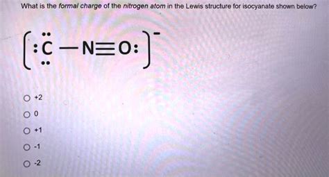 SOLVED What Is The Formal Charge Of The Nitrogen Atom In The Lewis