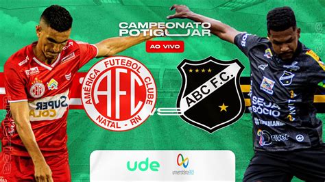 AO VIVO AMÉRICA x ABC Campeonato Potiguar UDE YouTube