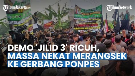 Detik Detik Demo Jilid Di Al Zaytun Ricuh Massa Nekat Merangsek Ke