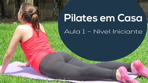 Pilates em Casa Aula Nº1 NÍVEL INICIANTE Pilates em casa Pilates