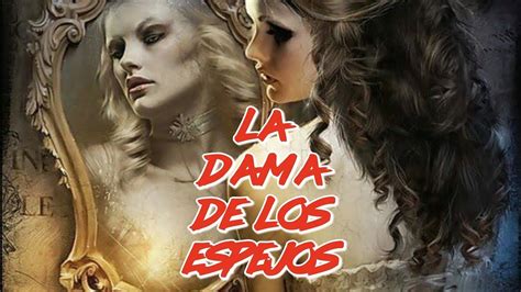 La Dama de los Espejos Leyendas de Morelos México Ático del Horror