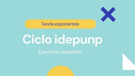 TEORÍA DE EXPONENTES ÁLGEBRA IDEPUNP 2023 YouTube