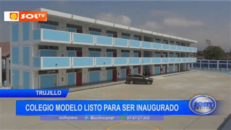 Trujillo Colegio Modelo Listo Para Ser Inaugurado YouTube