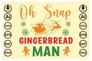 Oh Snap Gingerbread Man Graphic By SVG STORE 2 Creative Fabrica