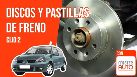 Cómo cambiar los discos y las pastillas de freno delanteros Clio 2
