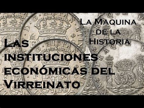 Las Instituciones Econ Micas Del Virreinato La Organizaci N Econ Mica