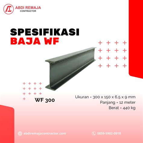 Spesifikasi Dan Ukuran Besi Baja WF 300 ABDI REMAJA CONTRACTOR
