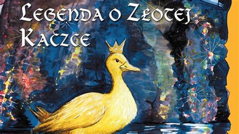 Złota Kaczka Legenda o Złotej Kaczce YouTube