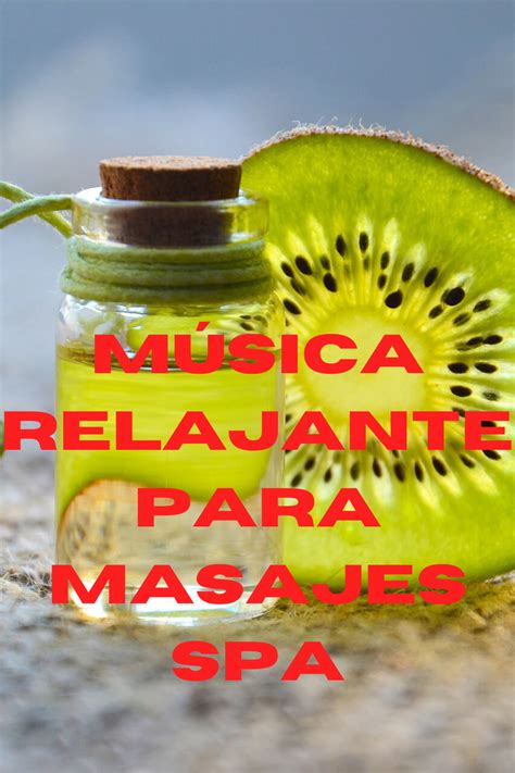 Música Relax Para Masajes Musica relajante Masaje Musica