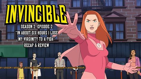 Invincible Season 2 Episode 2 In About Six Hours I Lose My Virginity
