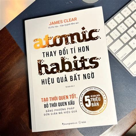 Atomic Habits Thay Đổi Tý Hon Hiệu Quả Bất Ngờ Tủ Sách CEO