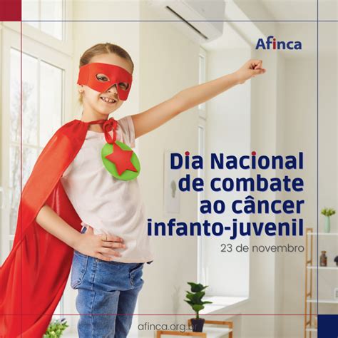 23 DE NOVEMBRO DIA NACIONAL DE COMBATE AO CÂNCER INFANTOJUVENIL AFINCA