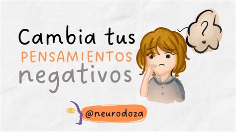 C Mo Cambiar Tus Pensamientos Negativos Neurodoza