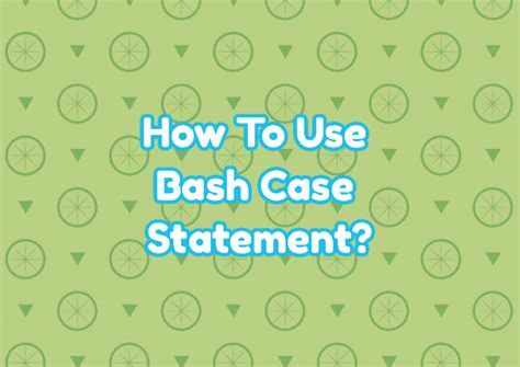 how to use bash case statement linuxtect