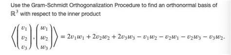 solved use the gram schmidt orthogonalization procedure to