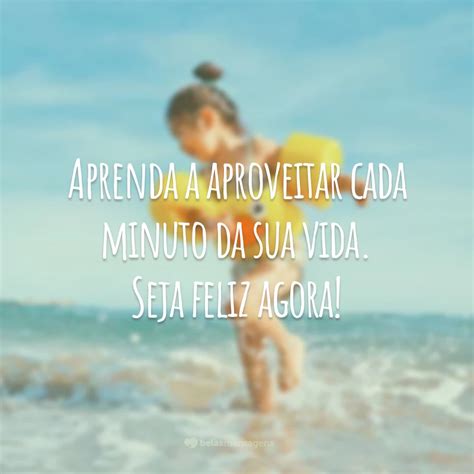 40 frases de aproveite a vida para curtir seus dias ao máximo