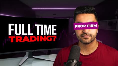 How To Become Full Time Profitable Prop Firm Trader How To Get A