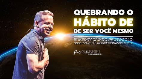 Quebrando o Hábito de Ser Você Mesmo 5ª MEDITAÇÃO Observando e