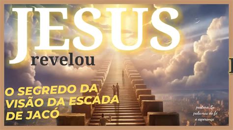 JESUS REVELOU a Natanael o SEGREDO da VISÃO da ESCADA DE JACÓ