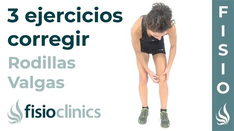 3 EJERCICIOS Para Corregir Las RODILLAS VALGAS O Rodillas En X