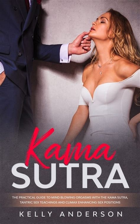 알라딘 Kama Sutra The Practical Guide To Mind Blowing Orgasms With The Kama Sutra Tantric Sex
