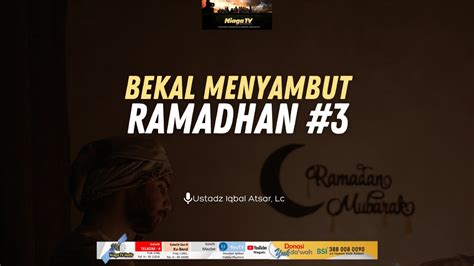 BEKAL MENYAMBUT RAMADHAN 3Ustadz Iqbal Astar Lc YouTube