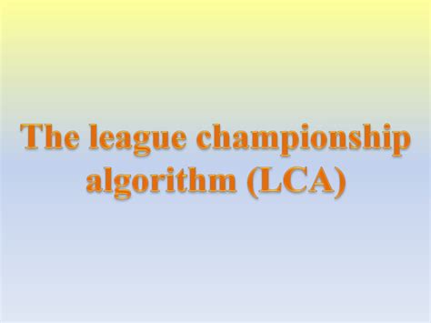 ppt the league championship algorithm a new algorithm for numerical function optimization