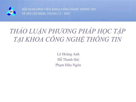 PPT THẢO LUẬN PHƯƠNG PHÁP HỌC TẬP TẠI KHOA CÔNG NGHỆ THÔNG TIN