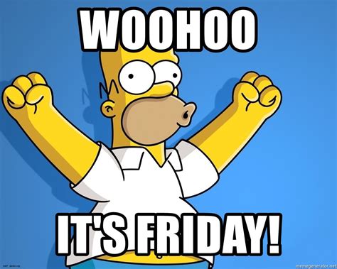 Woohoo It S Friday Homer Simpsons Meme Generator