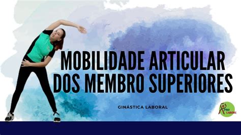 Mobilidade Articular dos Membros Superiores Ginástica Laboral YouTube