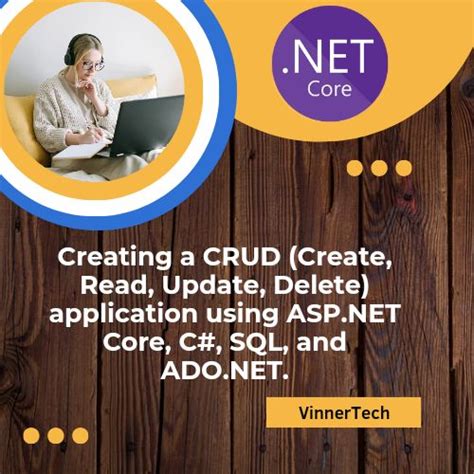 creating a crud create read update delete application using asp core c sql and ado