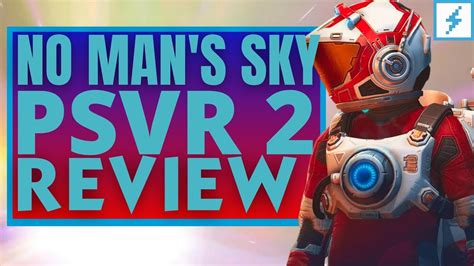 No Man S Sky PSVR 2 Review Blurry Brilliance DualShockers YouTube