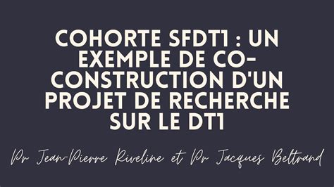 La Cohorte SFDT1 Un Exemple De Co Construction D Un Projet De