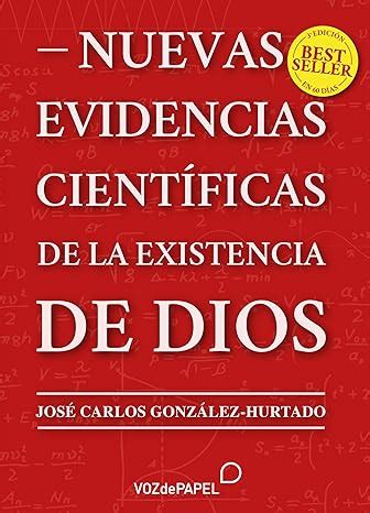 Nuevas evidencias científicas de la existencia de Dios by José Carlos