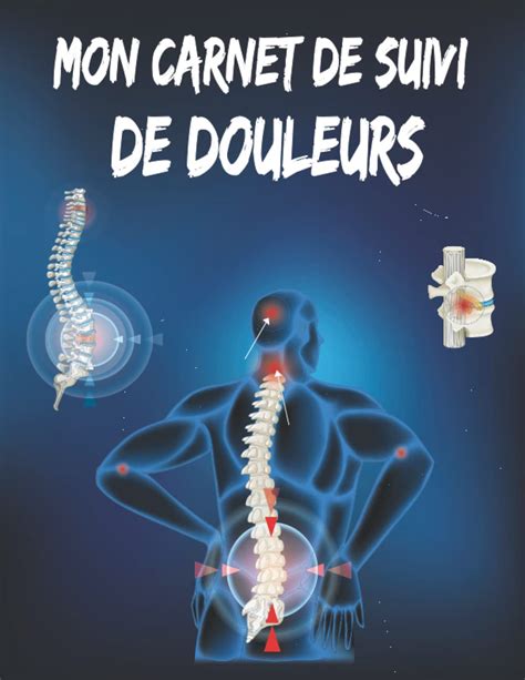 Mon carnet de suivi de douleurs Cahier à remplir pour lévaluation et