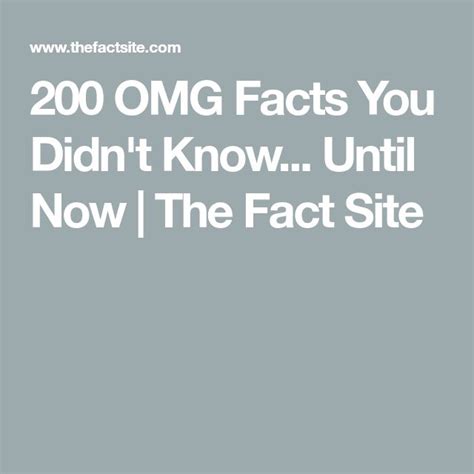 200 OMG Facts You Didn T Know Until Now The Fact Site Facts You
