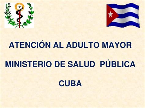 Ppt Atenci N Al Adulto Mayor Ministerio De Salud P Blica Cuba