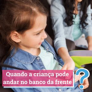 Quantos Anos Pode Andar No Banco Da Frente Do Carro