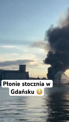 Pożar w stoczni Gdańskiej Kolejna fala pożarów w Polsce YouTube
