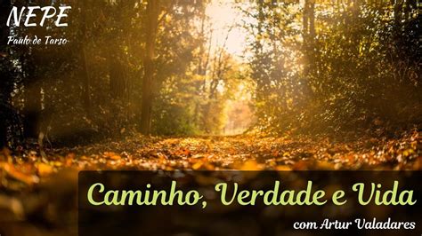 Caminho Verdade e Vida 042 Glória ao bem YouTube