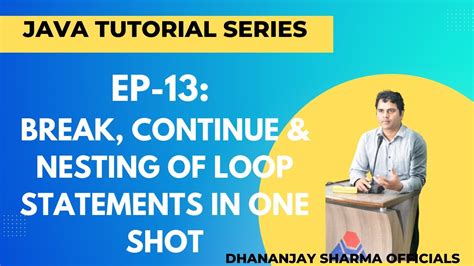 ep 13 java tut mastering java loop control break continue and nesting explained in one