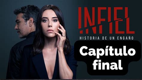 INFIEL CAPÍTULO FINAL Así fue el último episodio de la TELENOVELA