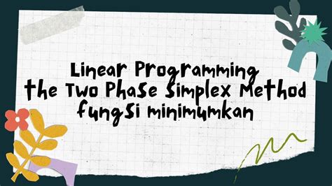 linear programming the two phase simplex method fungsi minimumkan kelas d kel 5 ganjil 2021