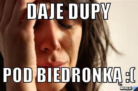 Daje Dupy Pod Biedronk Memy Pl