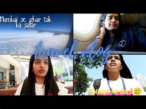 Mumbai Se Ghar Tak Ka Safar College Walo Ne Pareshan Kar Diya Vlog